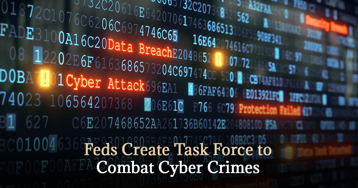 Feds create task force to combat cyber crimes