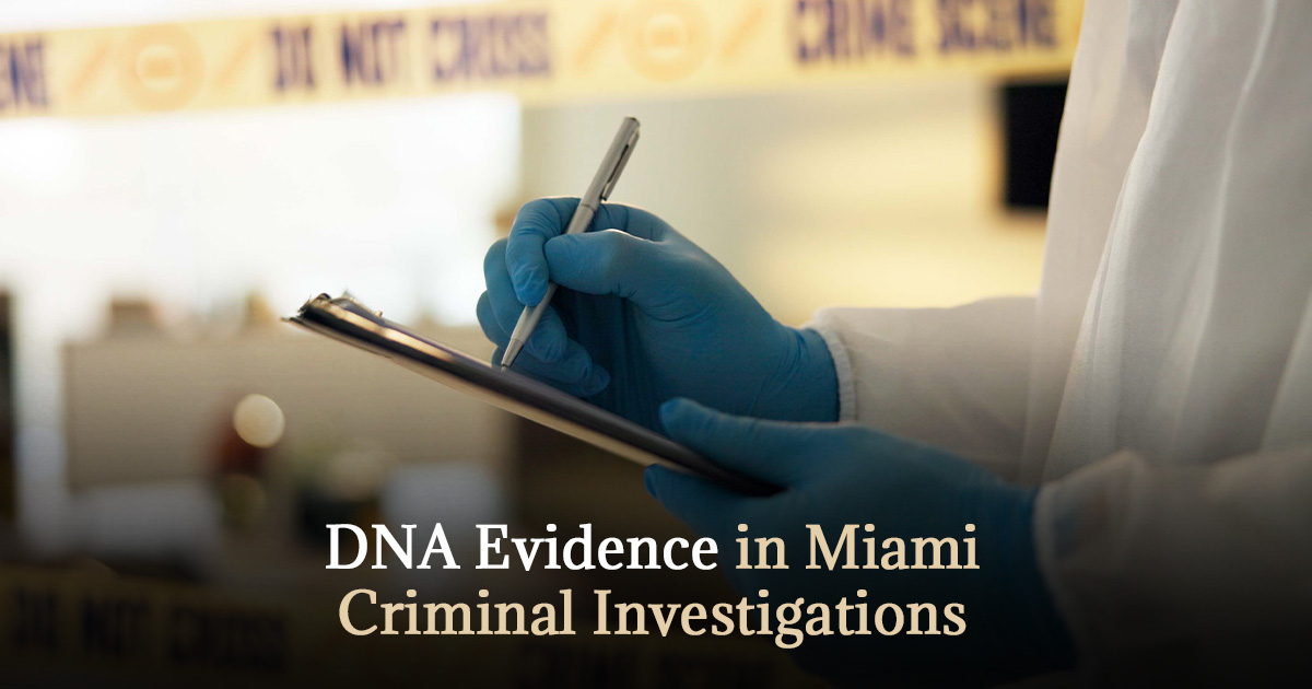 DNA Evidence in Miami Criminal Investigations | Donet, McMillan ...