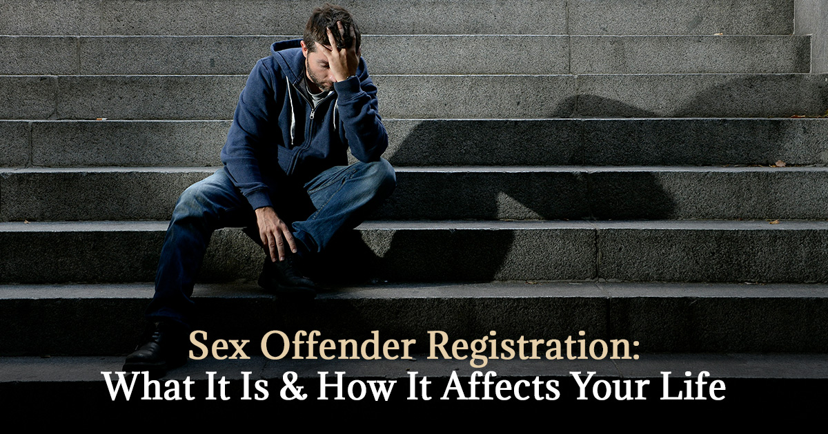 Sex Offender Registration What It Is How It Affects Your Life - Donet ...