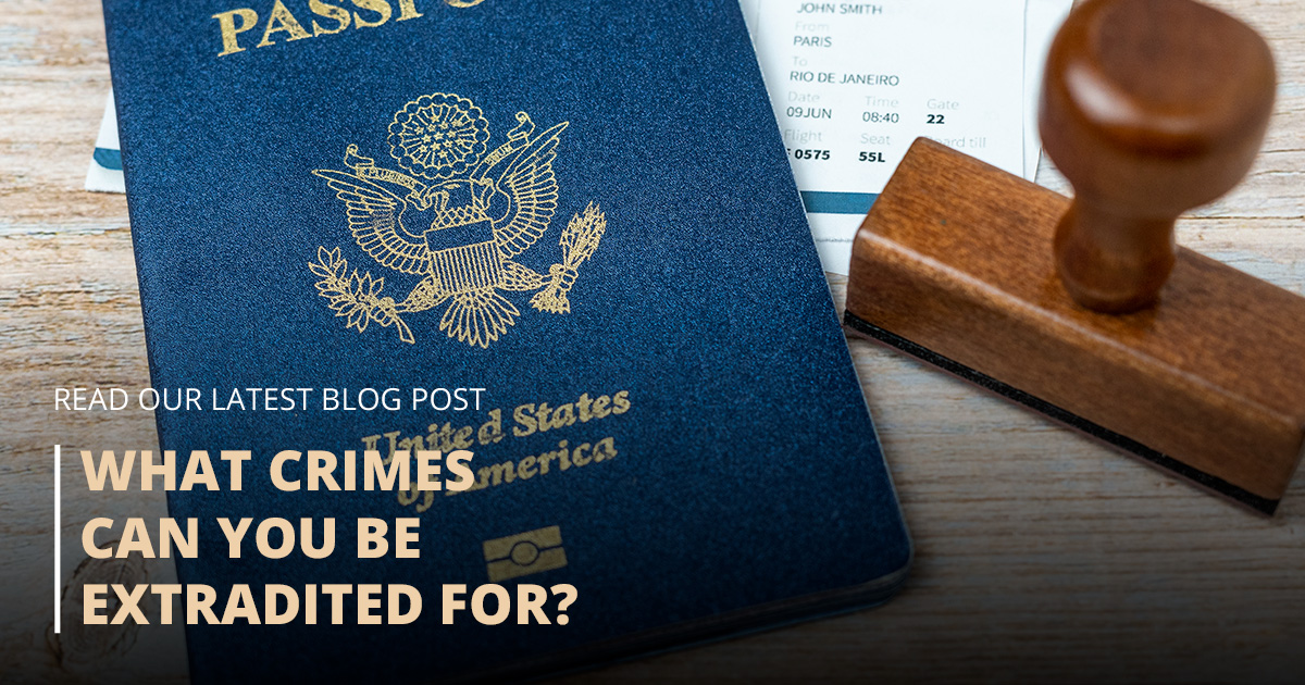 What Crimes Can You Be Extradited For?