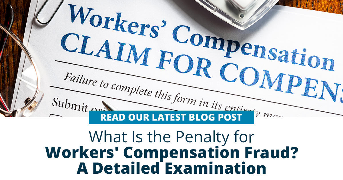 What Is the Penalty for Workers' Compensation Fraud? A Detailed Examination