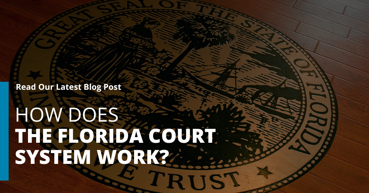 How Does The Florida Court System Work?