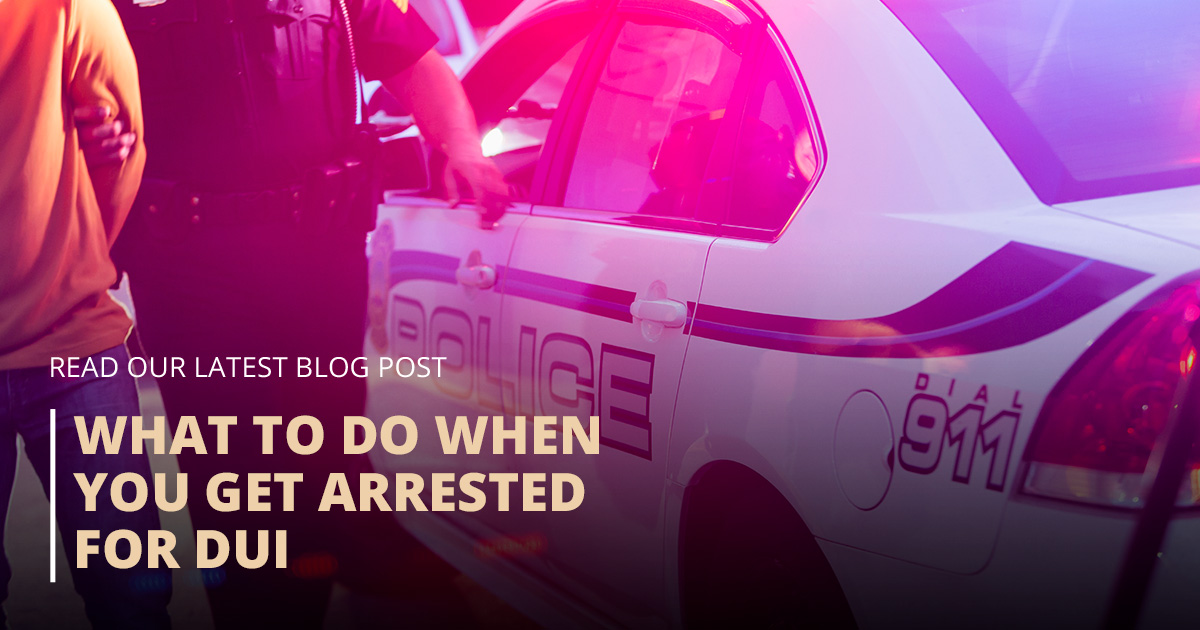 What To Do When You Get Arrested for DUI
